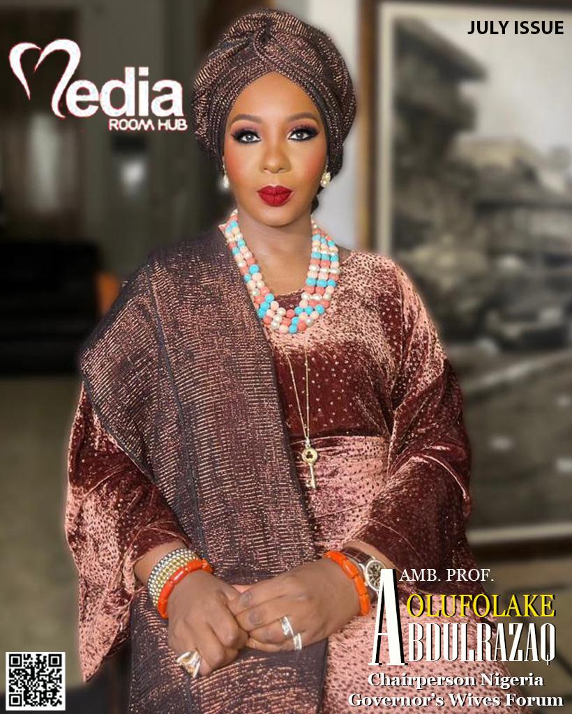 AMB. PROF. OLUFOLAKE ABDULRAZAQ : Chairperson Nigeria Governor's Wives Forum - Media Room Hub